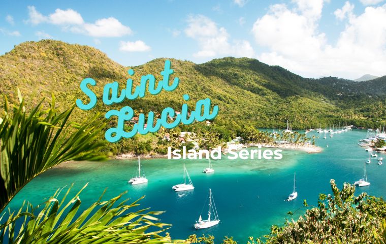 Discover The Best Time To Visit Saint Lucia For Travelers